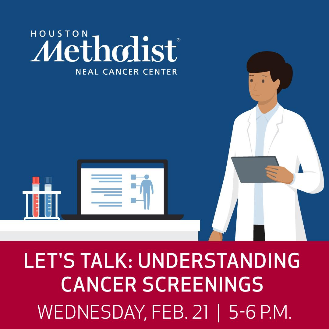 HOUSTON METHODIST Let's Talk: Understanding Cancer Screenings ...